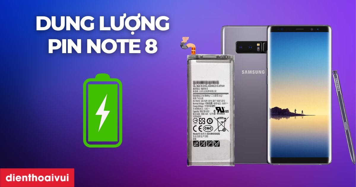 Dung lượng pin Note 8 là bao nhiêu? Có đáng mua?