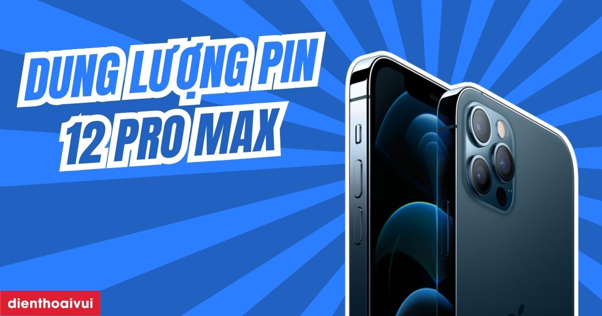 Dung lượng pin iPhone 12 Pro Max là bao nhiêu mAh?