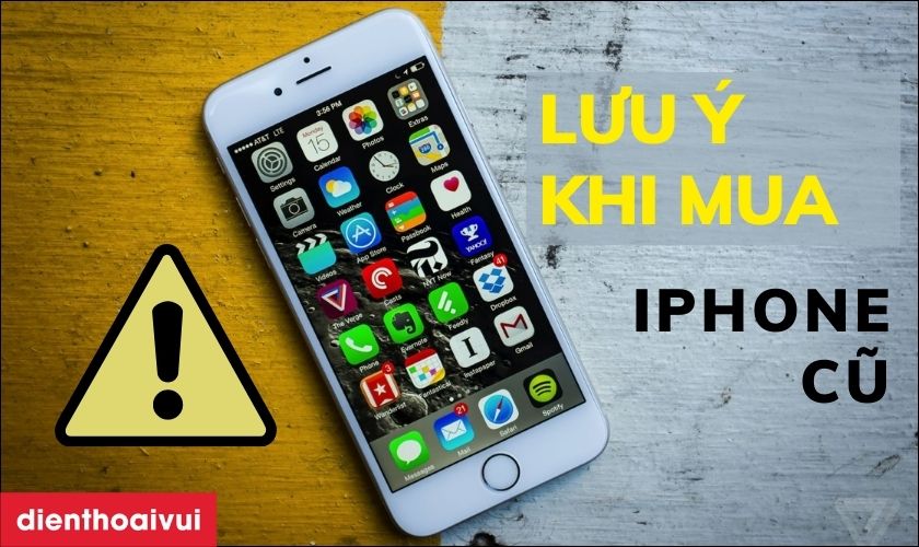 Lưu ý khi mua iPhone cũ nhất định phải biết 2026
