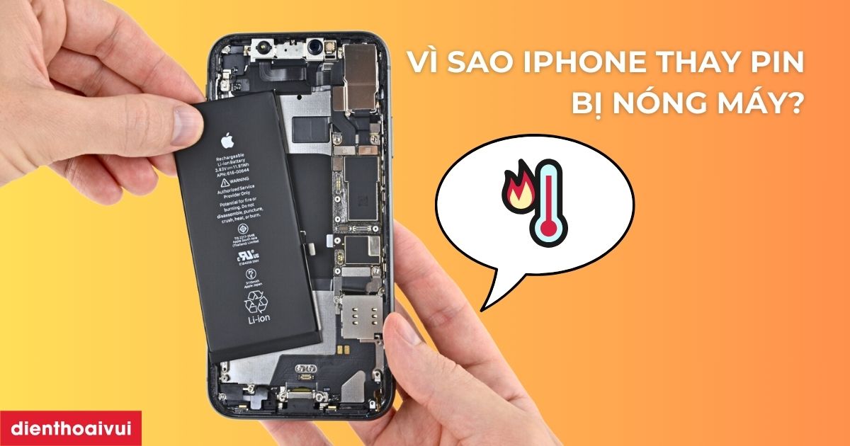 iPhone thay pin bị nóng máy là do đâu? Có an toàn không?