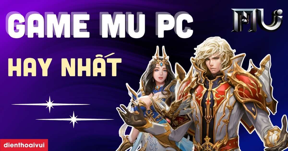 11 game MU PC hay nhất hiện nay tính đến 10/2025