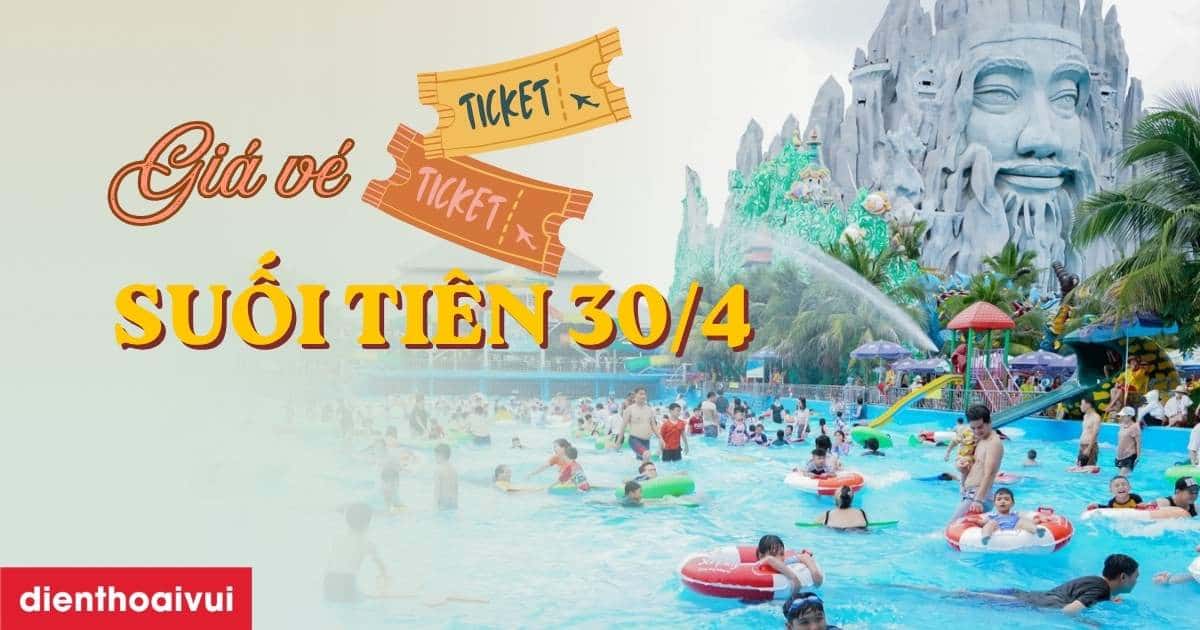 Giá vé Suối Tiên lễ 30/4/2026: Cập nhật giá vé lễ 30/4 1/5