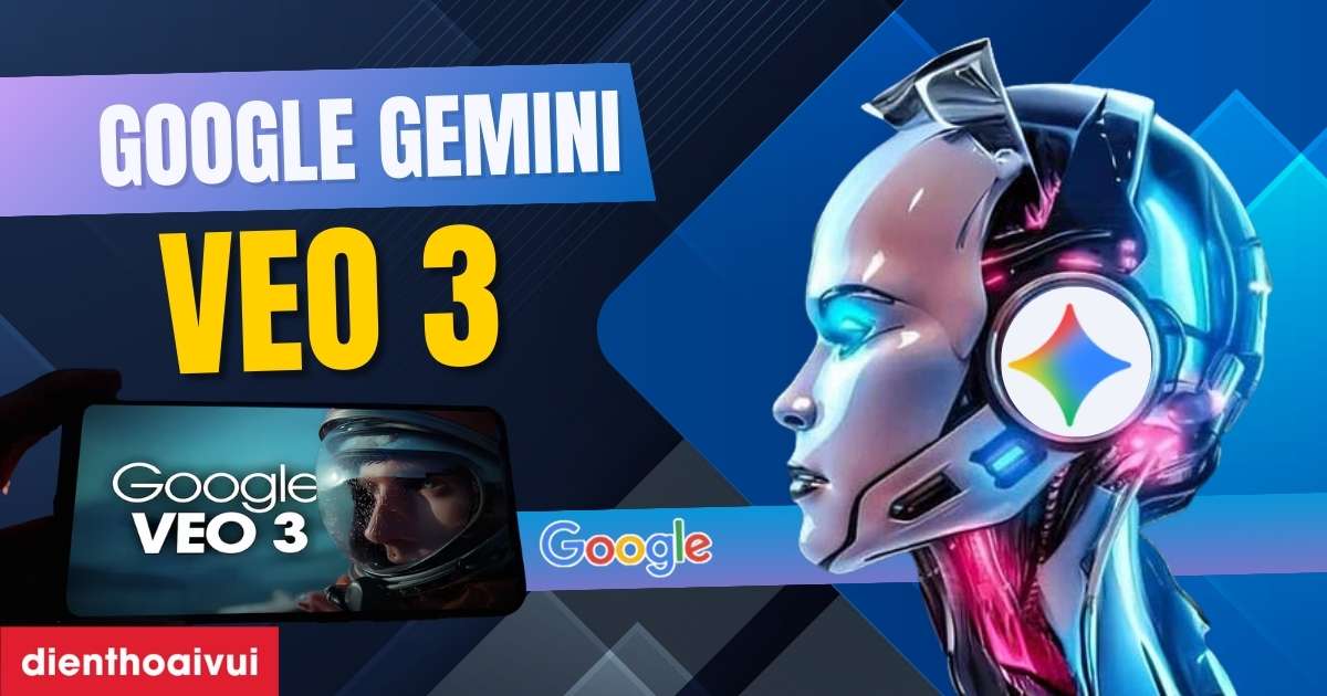 Google Gemini Veo 3: Cách đăng ký và sử dụng 10/2025