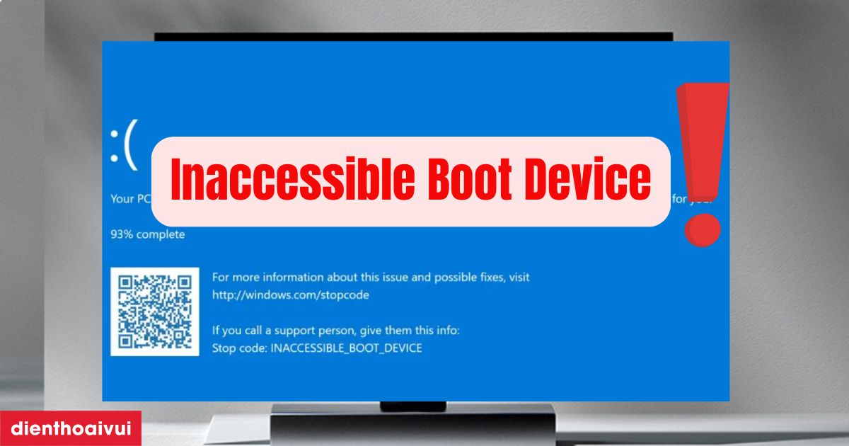Sửa lỗi Inaccessible Boot Device Windows 10, 11 mới 2025