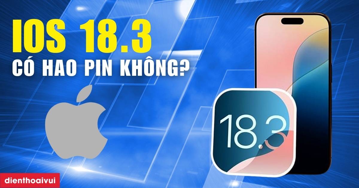 iOS 18.3 có hao pin không? Cách tiết kiệm pin trên iOS 18.3