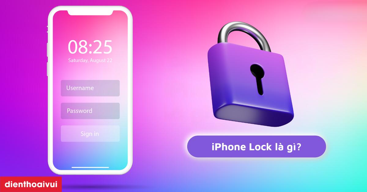 iPhone Lock là gì? Có nên mua iPhone Lock năm 2025?