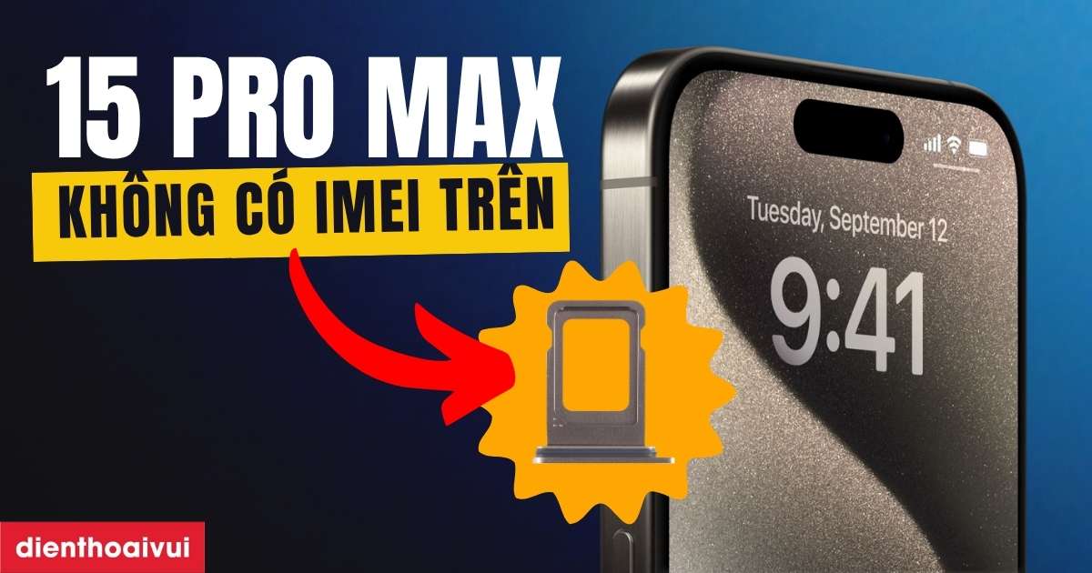 Khay SIM iPhone 15 Pro Max không có iMei phải làm sao?