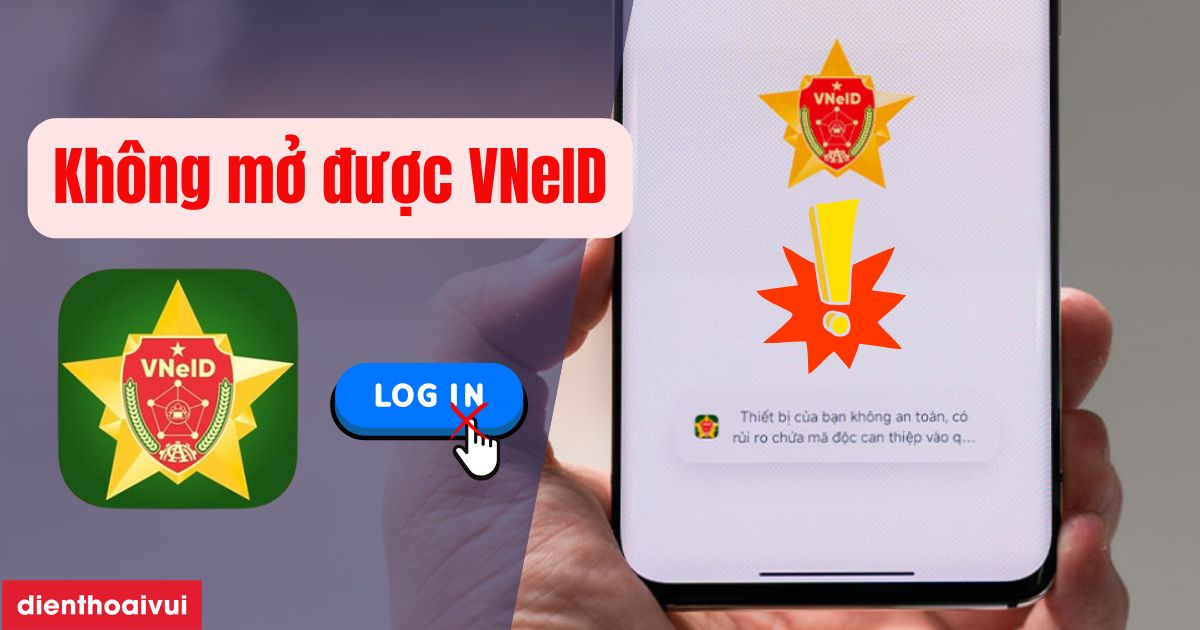 Không mở được VNeID trên Android, iOS: Cách khắc phục 2025
