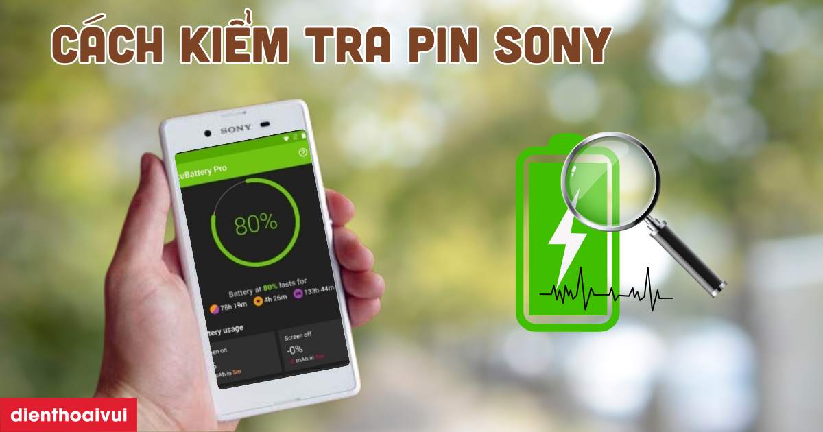 5 cách kiểm tra pin Sony đơn giản, chính xác 2025
