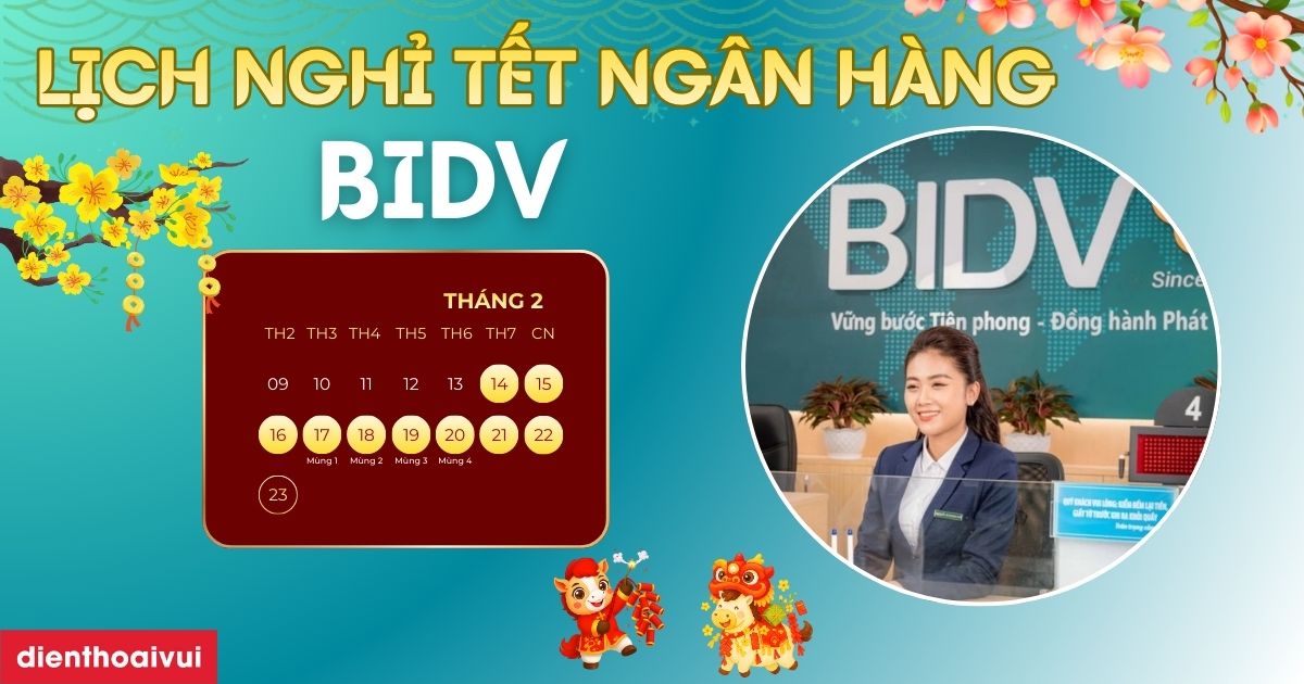 Lịch nghỉ Tết ngân hàng BIDV 2026 Bính Ngọ chi tiết