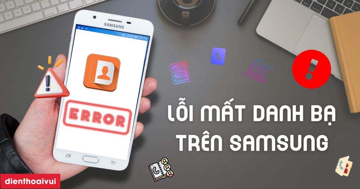 Lỗi mất danh bạ trên Samsung khắc phục như thế nào?