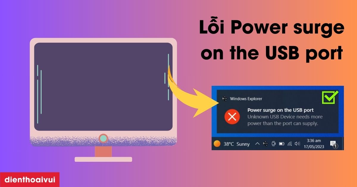 Lỗi Power surge on the USB port Windows phải làm sao?