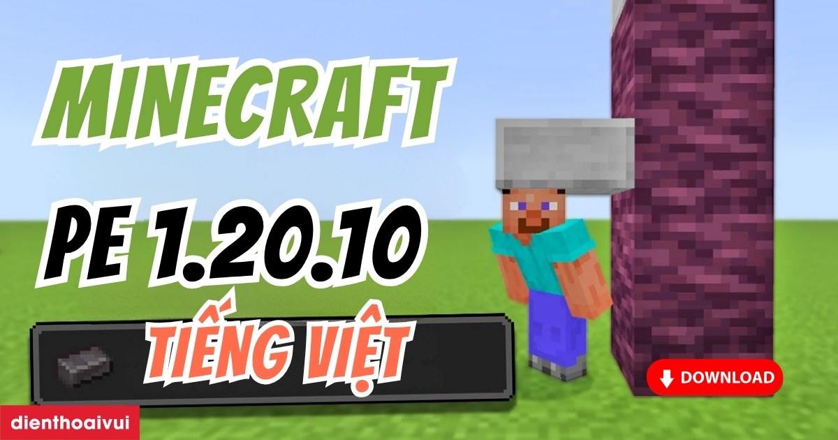 Minecraft PE 1.20.10 tiếng Việt APK miễn phí mới nhất 10/2025