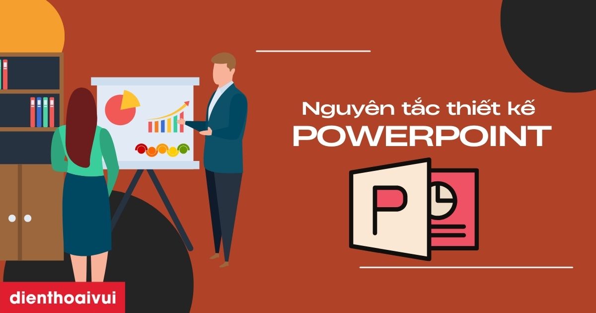 10+ nguyên tắc thiết kế PowerPoint chuẩn, đẹp 2025