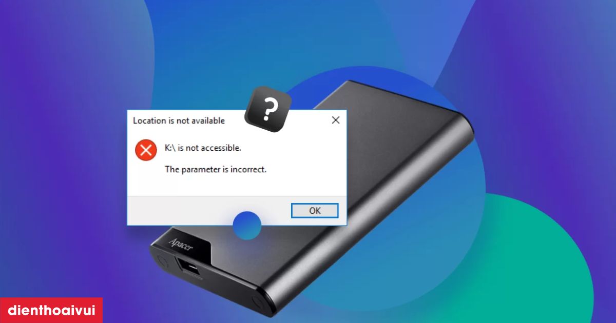 Ổ cứng báo lỗi Is not Accessible: 4+ Cách khắc phục