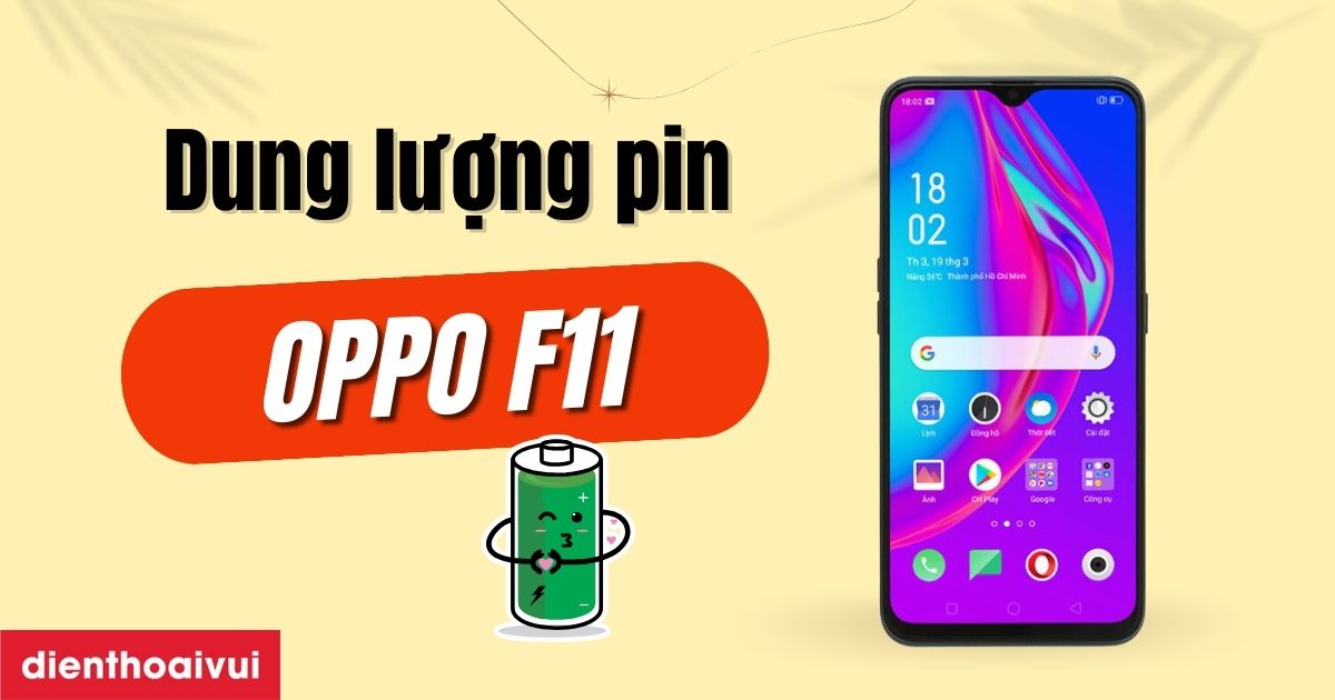 OPPO F11 pin bao nhiêu dung lượng? Sử dụng bao lâu?