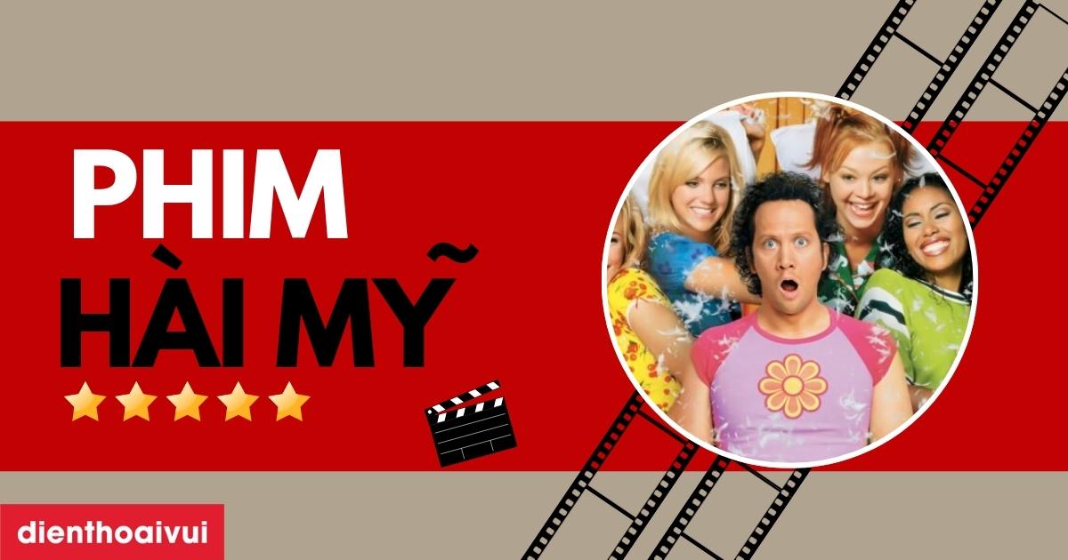 Top 27+ phim hài Mỹ hay nhất 2025, cười ná thở