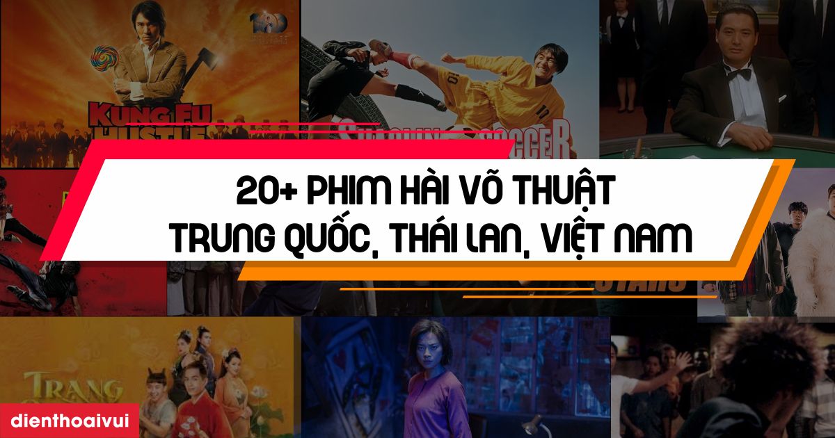 20+ phim hài võ thuật Trung Quốc, Thái Lan, Việt Nam 2026