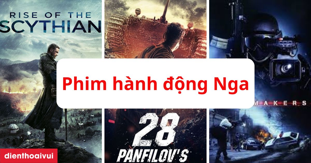 10 phim hành động Nga hay nhất, hấp dẫn nhất 2025