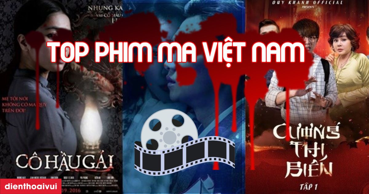 25+ bộ phim ma Việt Nam mới nhất 2025