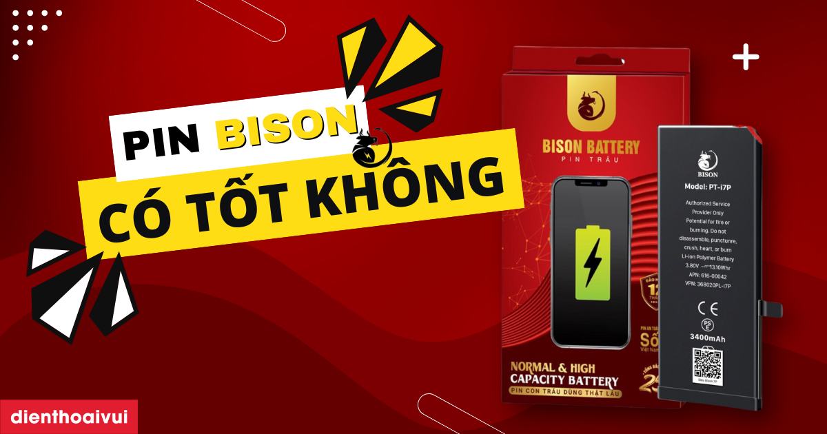 Pin Bison có tốt không? Tổng quan đánh giá pin Bison