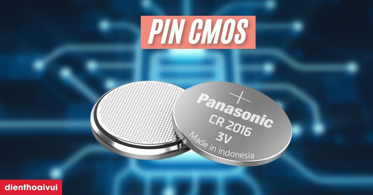 Pin CMOS là gì? Cách kiểm tra pin CMOS còn hay hết