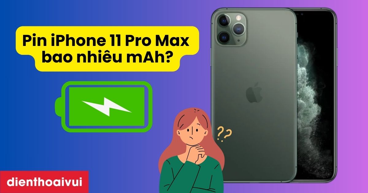 Pin iPhone 11 Pro Max bao nhiêu mAh? Lệu có đáng mua?