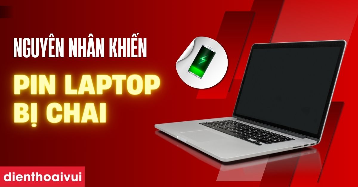 Hướng dẫn cách phục hồi pin laptop bị chai hiệu quả