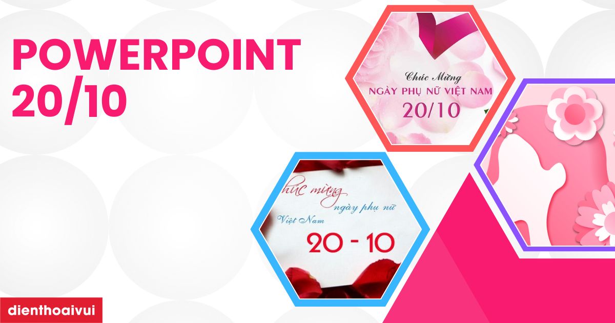 99+ mẫu PowerPoint 20/10 đẹp, ấn tượng 2025 [TẢI MIỄN PHÍ]