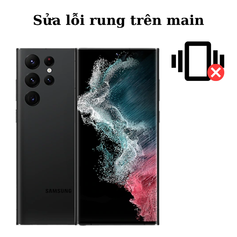 Sửa main - IC Rung Samsung Galaxy S22 Ultra chính hãng | Lấy liền