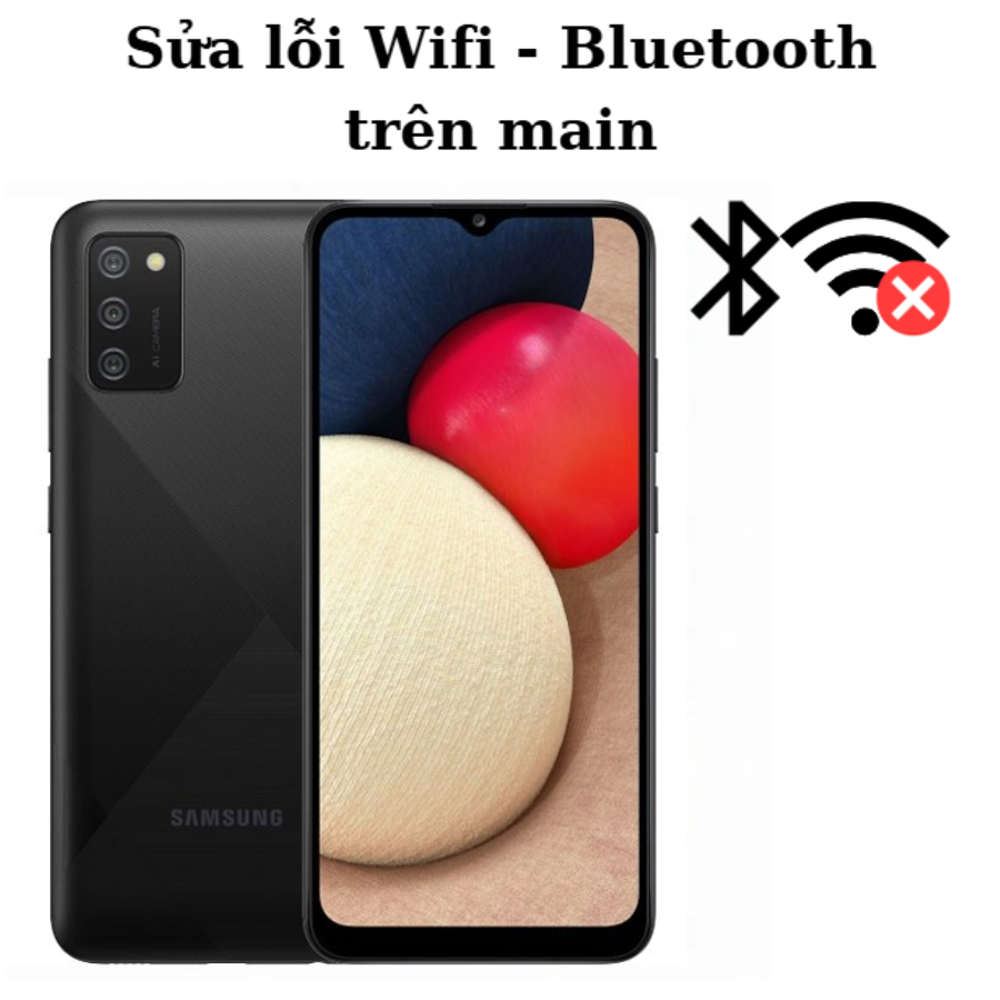 Sửa main - IC Wifi Bluetooth Samsung Galaxy A02s chính hãng | Lấy liền