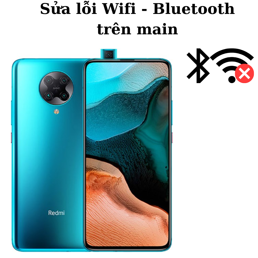 Sửa main - IC Wifi Bluetooth Xiaomi Redmi K30 Pro chính hãng | Lấy liền