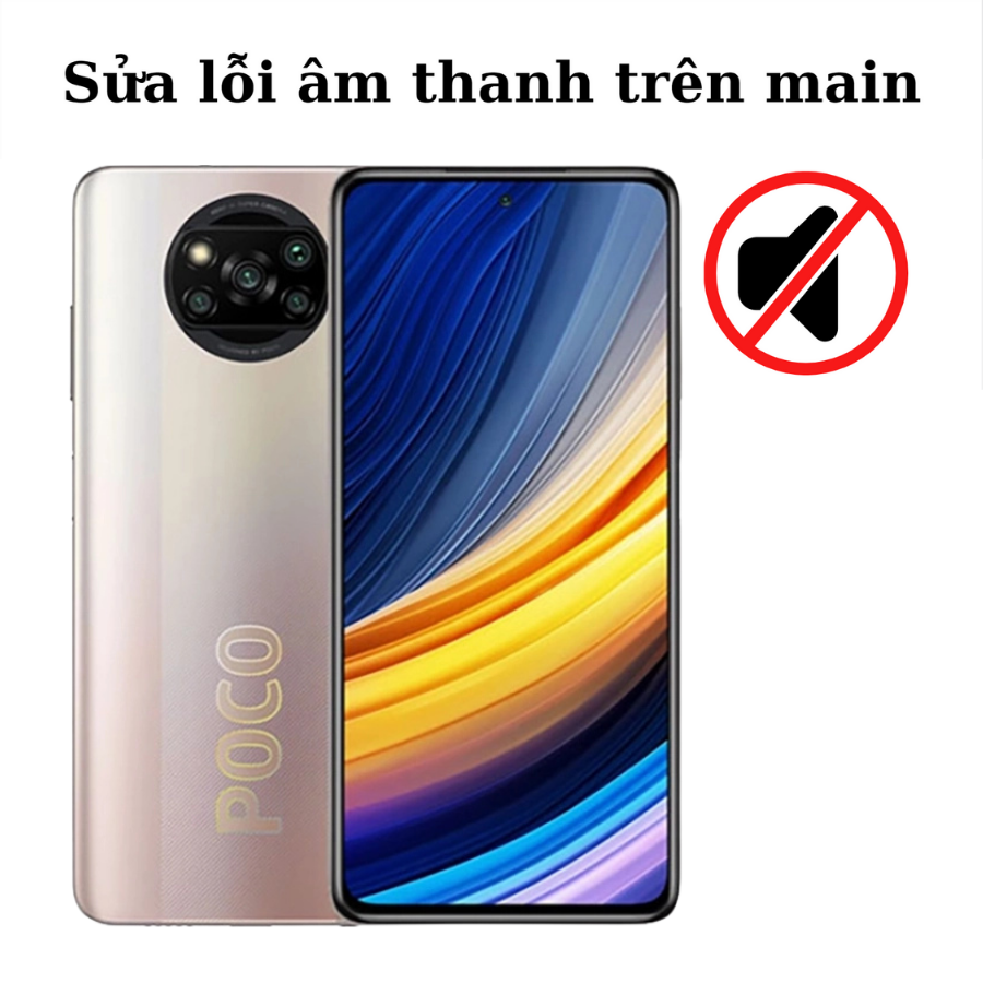 Sửa main - IC Audio Xiaomi Poco X3 Pro chính hãng | Lấy liền