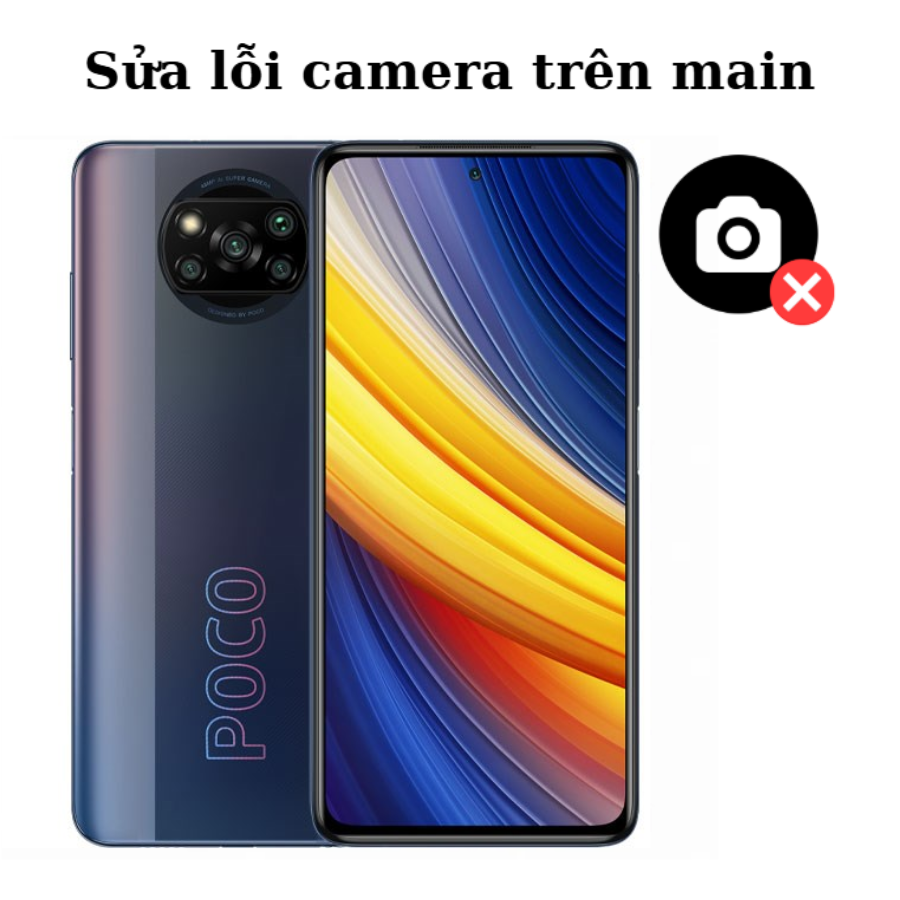 Sửa main - IC Camera Xiaomi Poco X3 Pro chính hãng | Lấy liền
