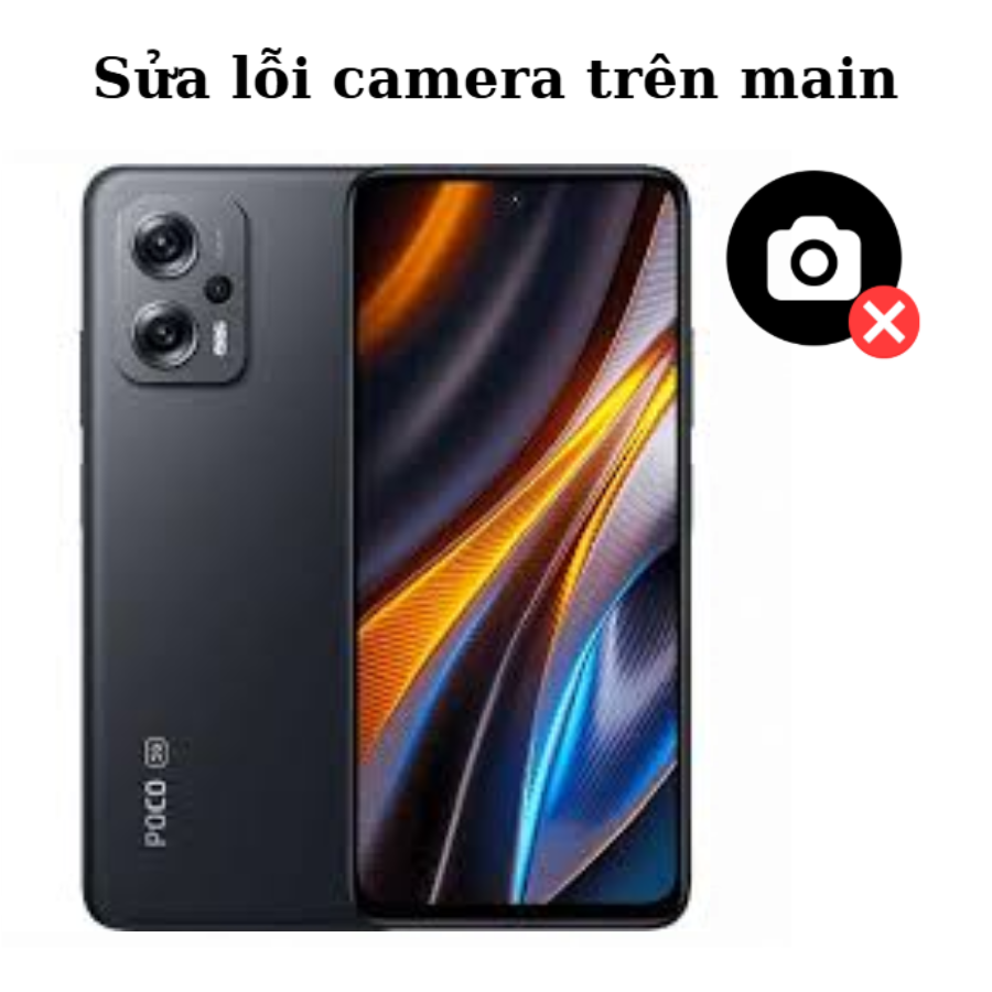 Sửa main - IC Camera Xiaomi Poco X4 GT chính hãng | Lấy liền