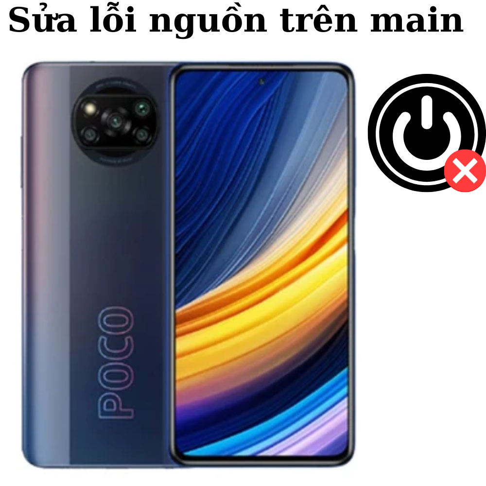 Sửa main - IC Nguồn Xiaomi Poco X3 Pro chính hãng | Lấy liền