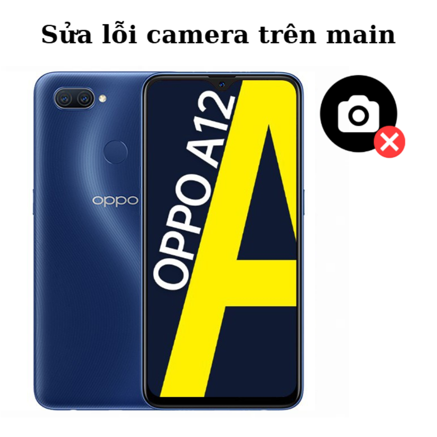 Sửa main - IC Camera Oppo A12 chính hãng | Lấy liền