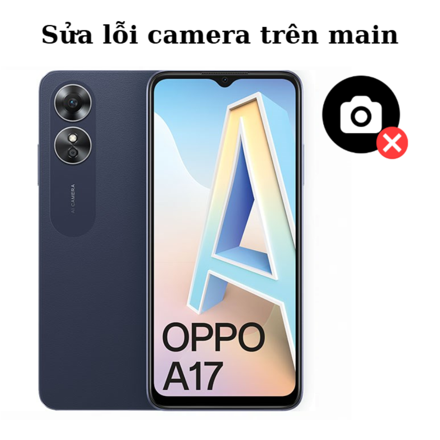Sửa main - IC Camera Oppo A17 chính hãng | Lấy liền