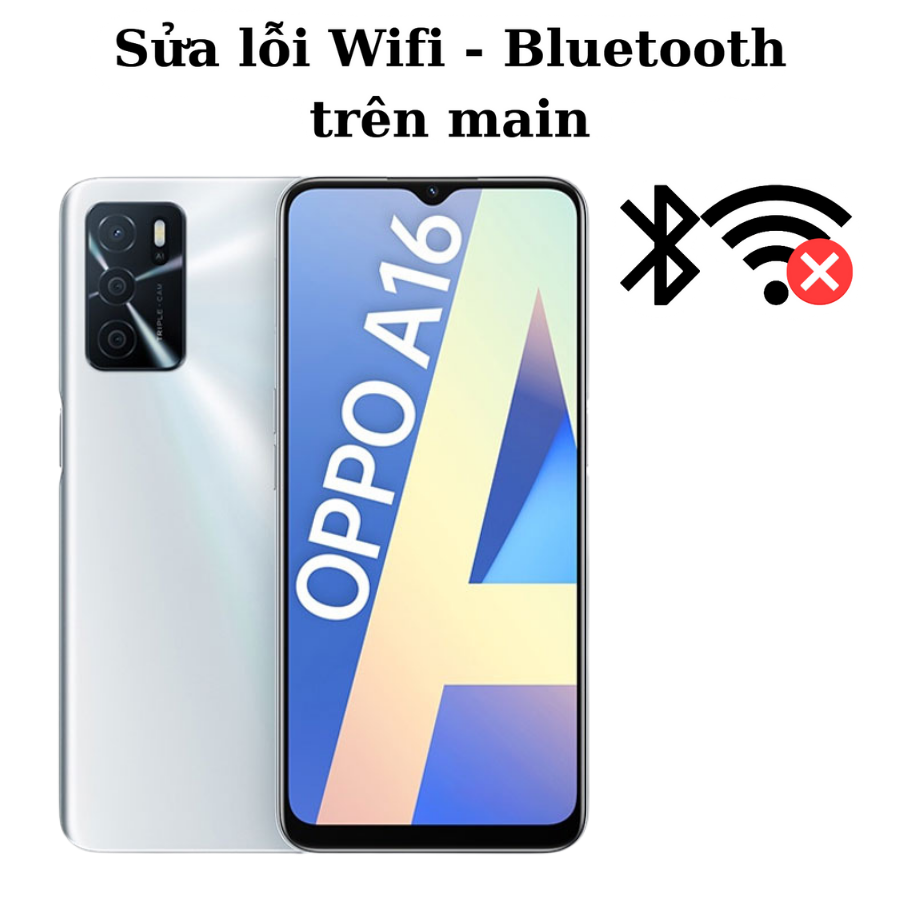Sửa main - IC Wifi Bluetooth Oppo A16 chính hãng | Lấy liền