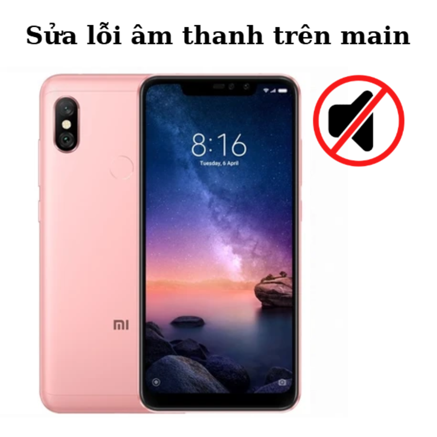 Sửa main - IC Audio Xiaomi Redmi Note 6 chính hãng | Lấy liền