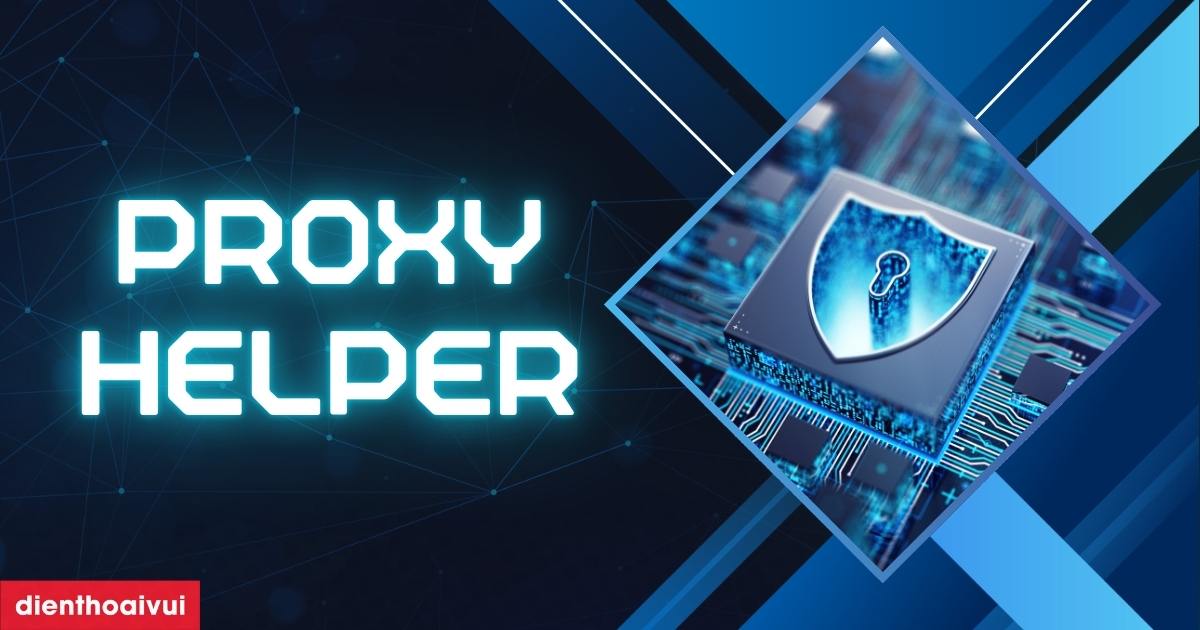 Proxy Helper Extension: Cách đăng nhập Proxy Helper 2025