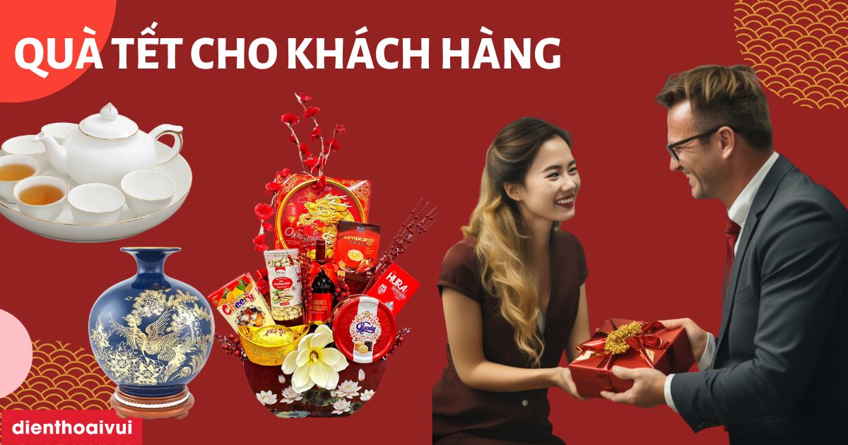 99+ quà Tết cho khách hàng ấn tượng năm Ất Tỵ 2025