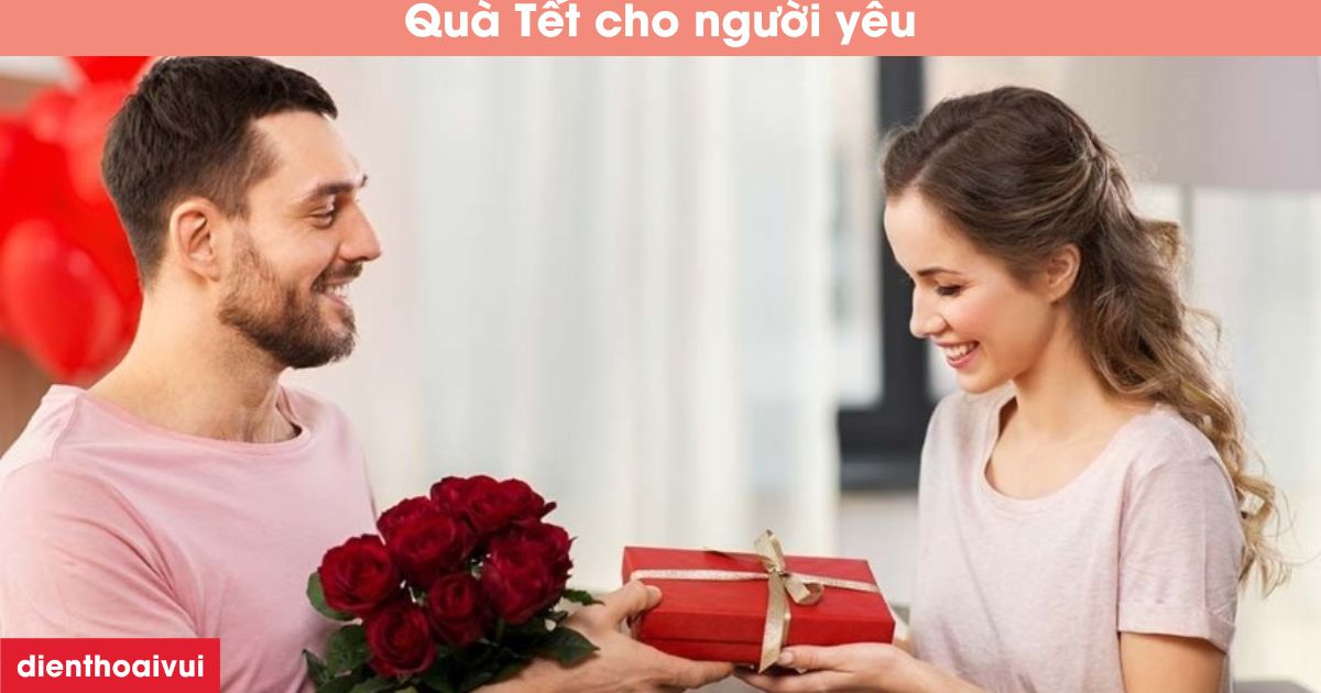 50 quà tết cho người yêu tinh tế, ý nghĩa năm Ất Tỵ 2025
