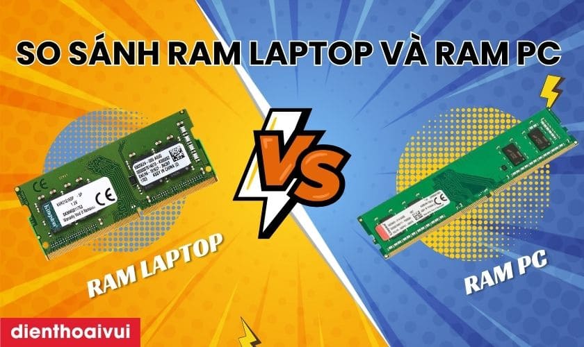 RAM laptop và RAM PC có khác nhau không?