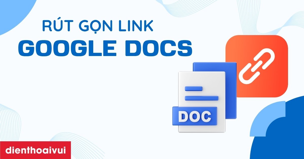 Rút gọn Link Google Docs đơn giản, miễn phí 2025