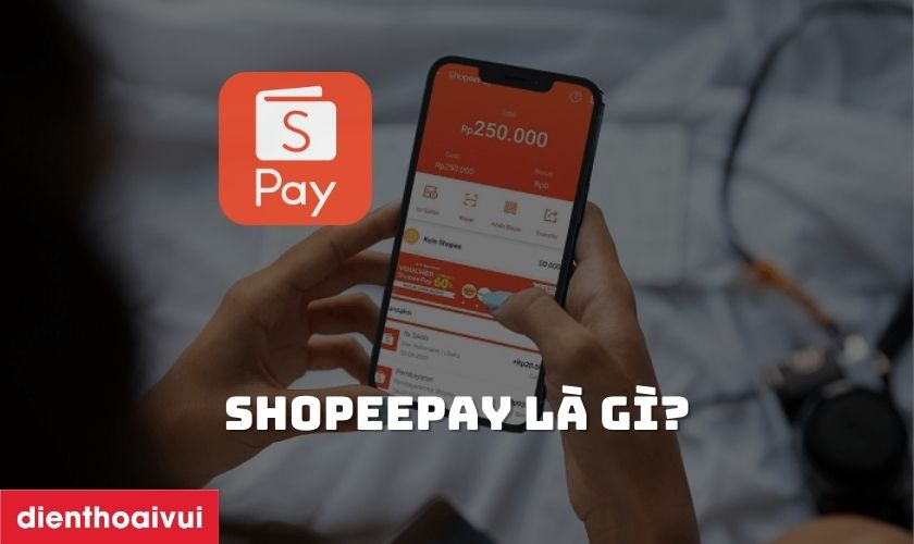 ShopeePay là gì? Cách sử dụng ví ShopeePay trên Shopee