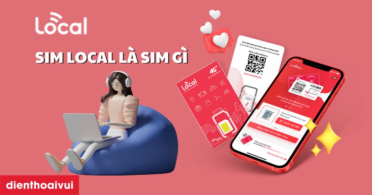 Sim local là sim gì? Cách đăng ký và gói cước SIM local %%curentyear%%
