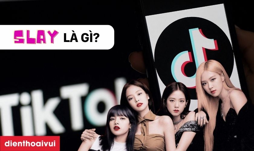 Slay là gì trên TikTok? Mẹo sử dụng để lên xu hướng