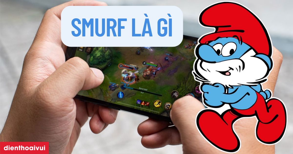 Smurf là gì? Smurf có gì hấp dẫn mà nhiều game thủ ưa thích?