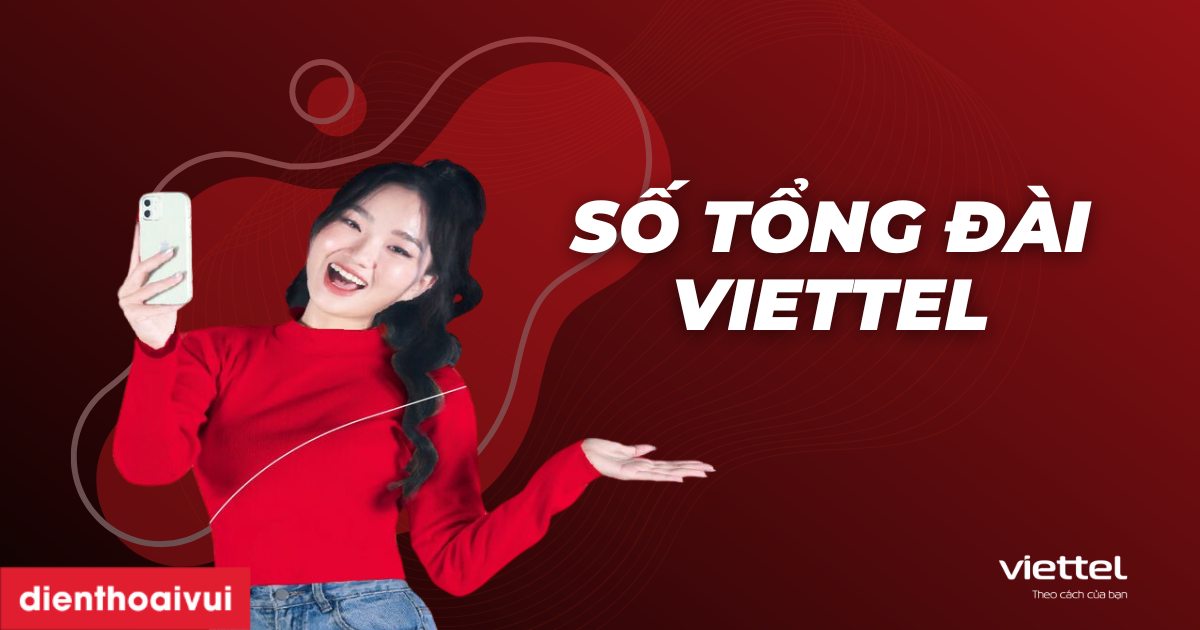 Số tổng đài Viettel | Tổng đài CSKH Viettel miễn phí 24/7